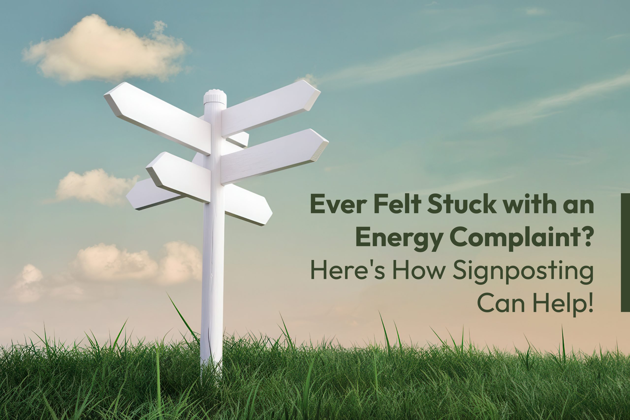 Ever Felt Stuck with an Energy Complaint? Here's How Signposting Can ...